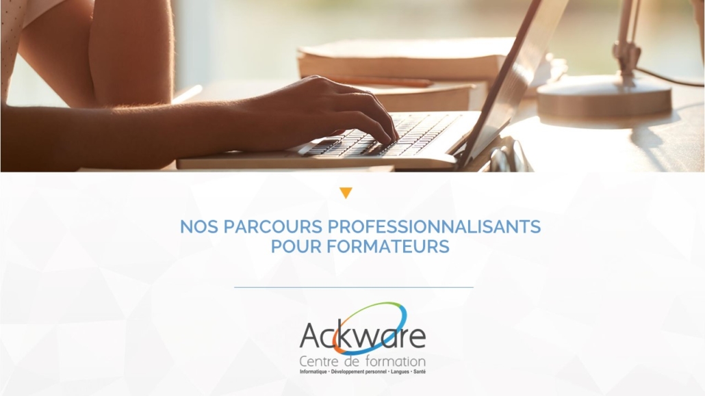 Formations E-learning - Formation de formateurs - Ackware - Centre de formation à Reims